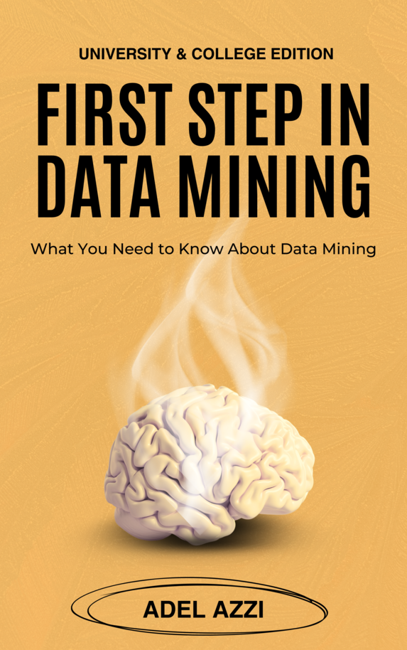 First Step in Data Mining by ADEL AZZI [Leanpub PDF/iPad/Kindle]