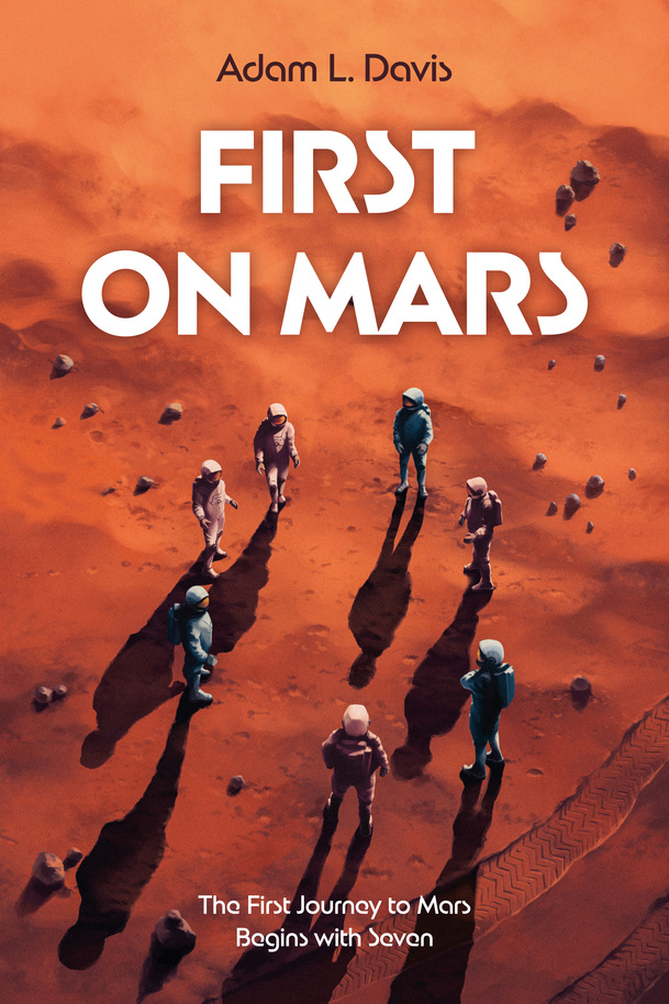 First on Mars by Adam L. Davis [Leanpub PDF/iPad/Kindle]
