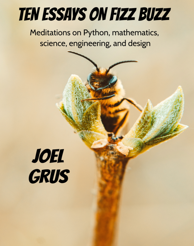 Ten Essays on Fizz Buzz by Joel Grus [Leanpub PDF/iPad/Kindle]