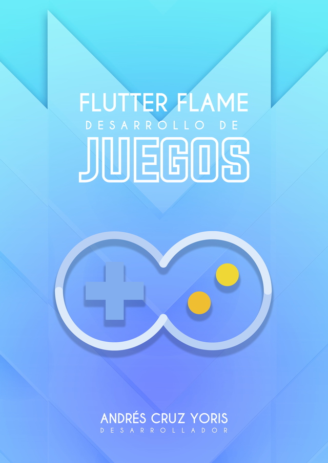 Flutter Flame: Desarrollo de… por andres [PDF/iPad/Kindle]