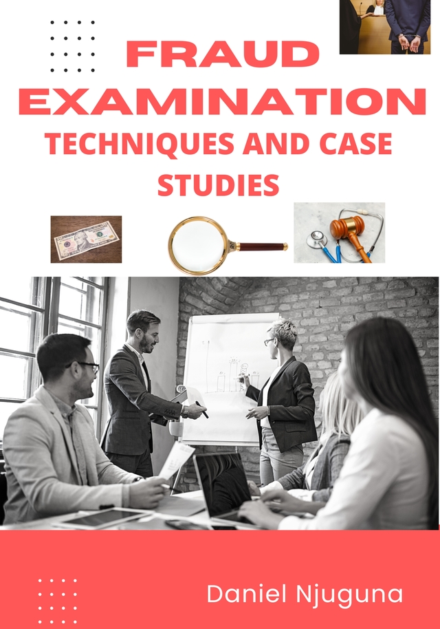Fraud Examination by Daniel Njuguna [Leanpub PDF/iPad/Kindle]