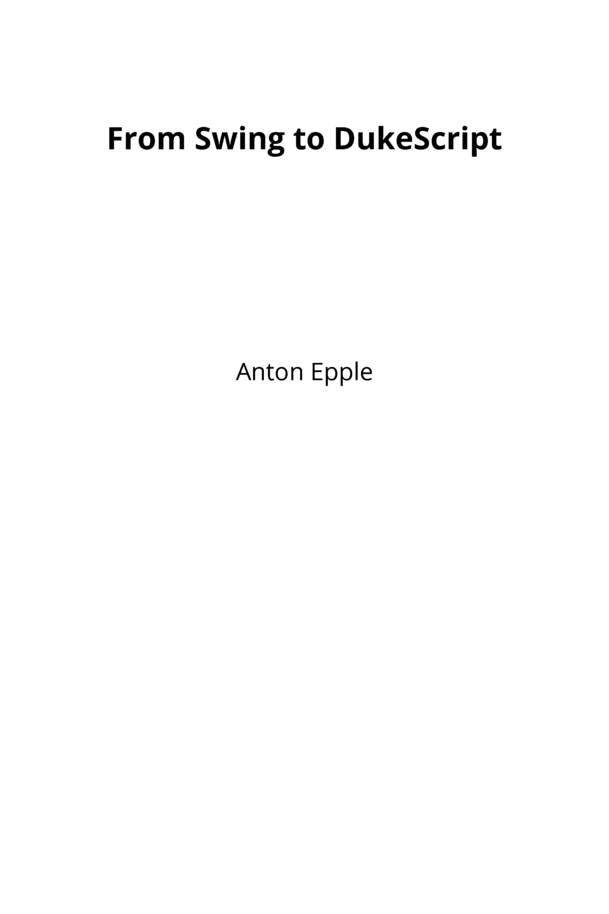 From Swing to DukeScript by Anton Epple [Leanpub PDF/iPad/Kindle]
