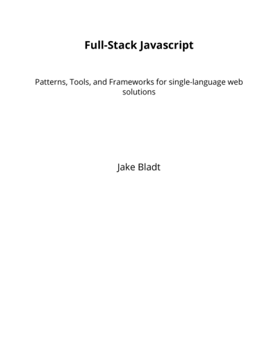 Full-Stack Javascript by Jake Bladt [Leanpub PDF/iPad/Kindle]