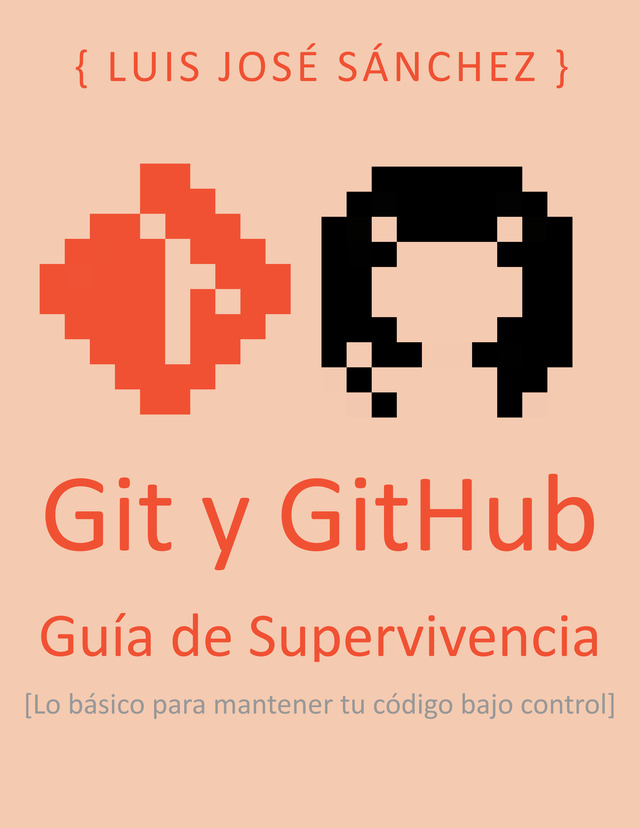 Git y GitHub.… por Luis José Sánchez González [PDF/iPad/Kindle]