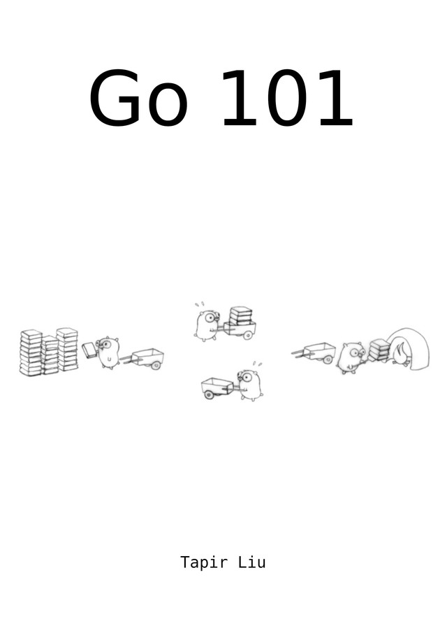 Go 101 by Tapir [Leanpub PDF/iPad/Kindle]