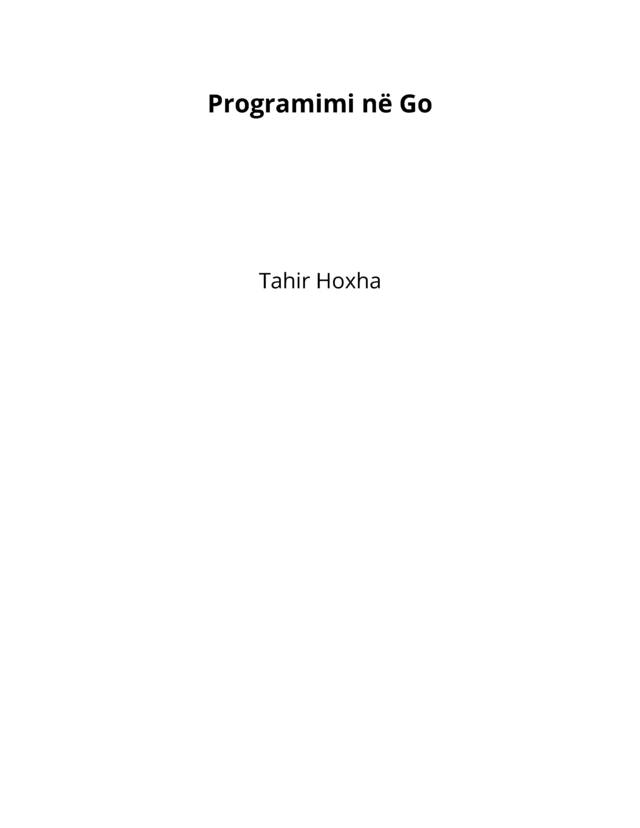 Programimi në Go nga Tahir Hoxha [Leanpub PDF/iPad/Kindle]