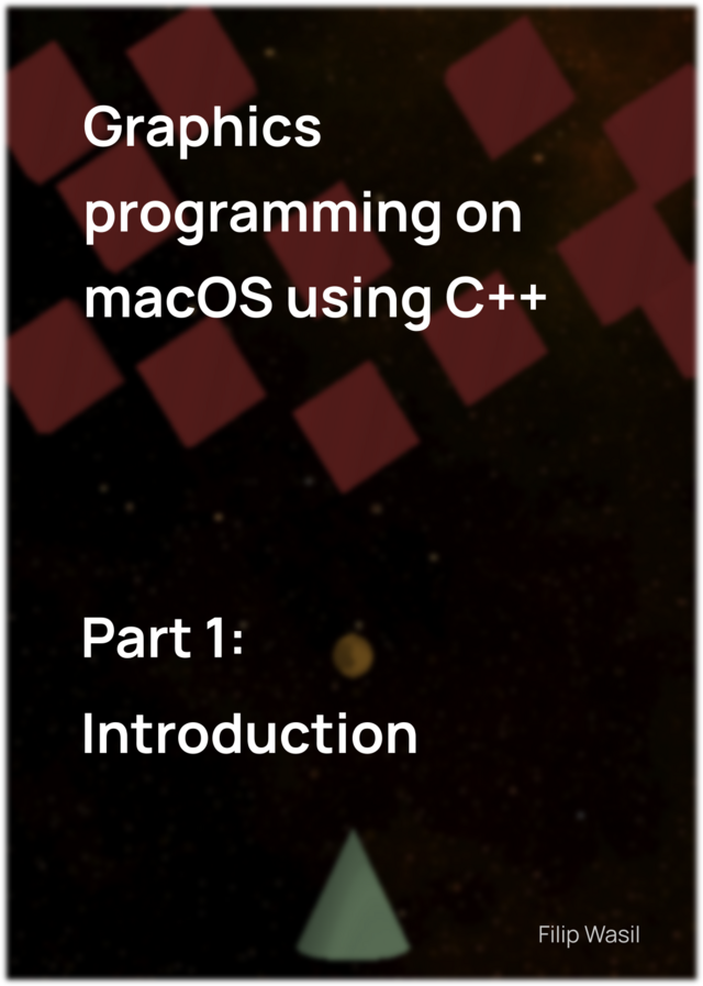 Graphics programming on macOS… by Filip Wasil [PDF/iPad/Kindle]
