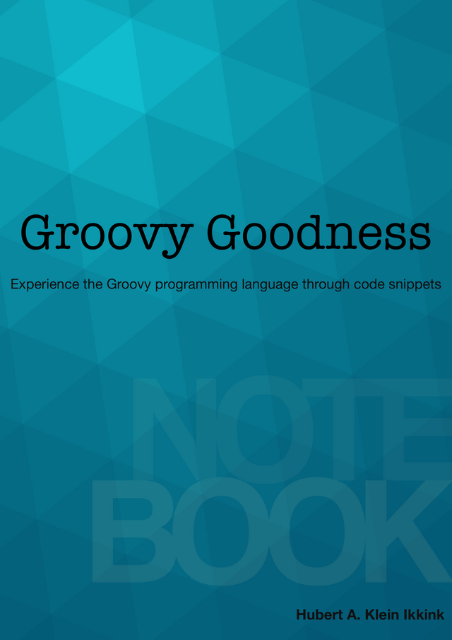 Groovy… by Hubert A. Klein Ikkink (mrhaki) [PDF/iPad/Kindle]