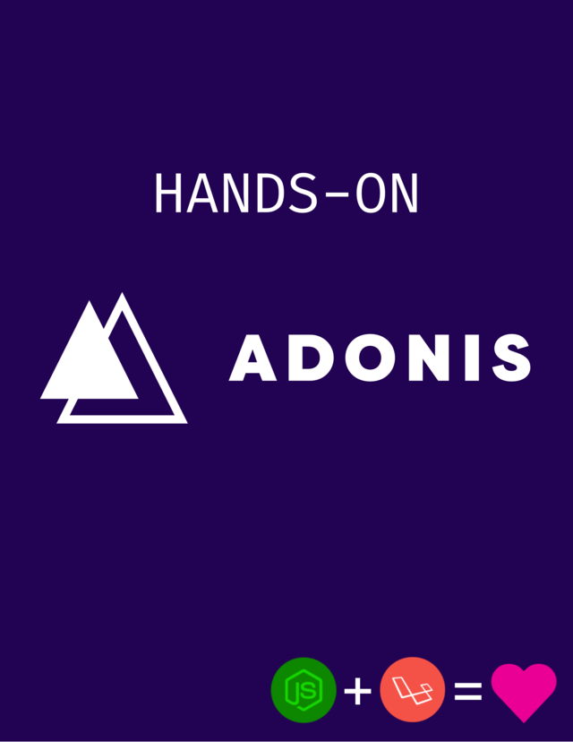 Hands-On AdonisJS v4. The… by Champ Ramentio [PDF/iPad/Kindle]