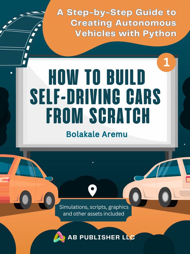How to Build Self-Driving… by Bolakale Aremu [PDF/iPad/Kindle]