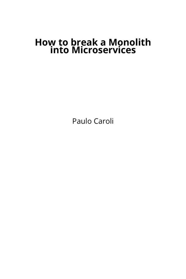 How to break a Monolith into… by Paulo Caroli [PDF/iPad/Kindle]