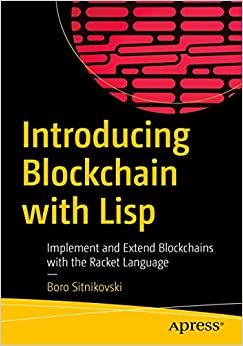 Introducing Blockchain with Lisp [Leanpub PDF/iPad/Kindle]