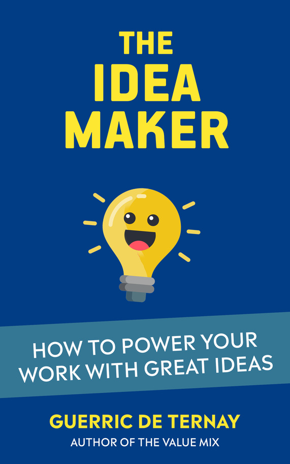 The Idea Maker by Guerric de Ternay [Leanpub PDF/iPad/Kindle]
