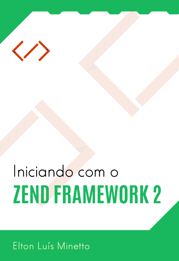Iniciando com o Zend… por Elton Luís Minetto [PDF/iPad/Kindle]