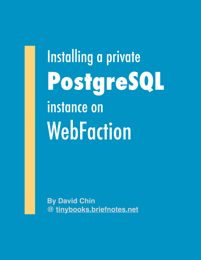 Installing a private PostgreSQL… by David Chin [PDF/iPad/Kindle]