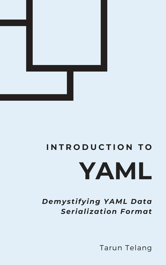 Introduction to YAML by Tarun Telang [Leanpub PDF/iPad/Kindle]