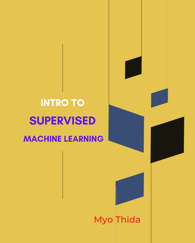 Introduction to Supervised Machine… by myothida [PDF/iPad/Kindle]