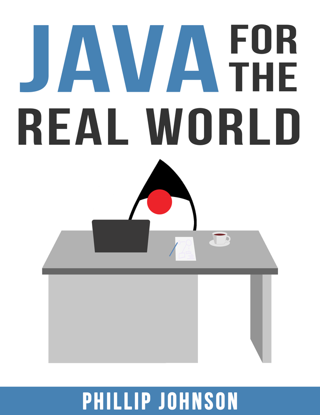 Java for the Real… by Phillip Johnson [Leanpub PDF/iPad/Kindle]