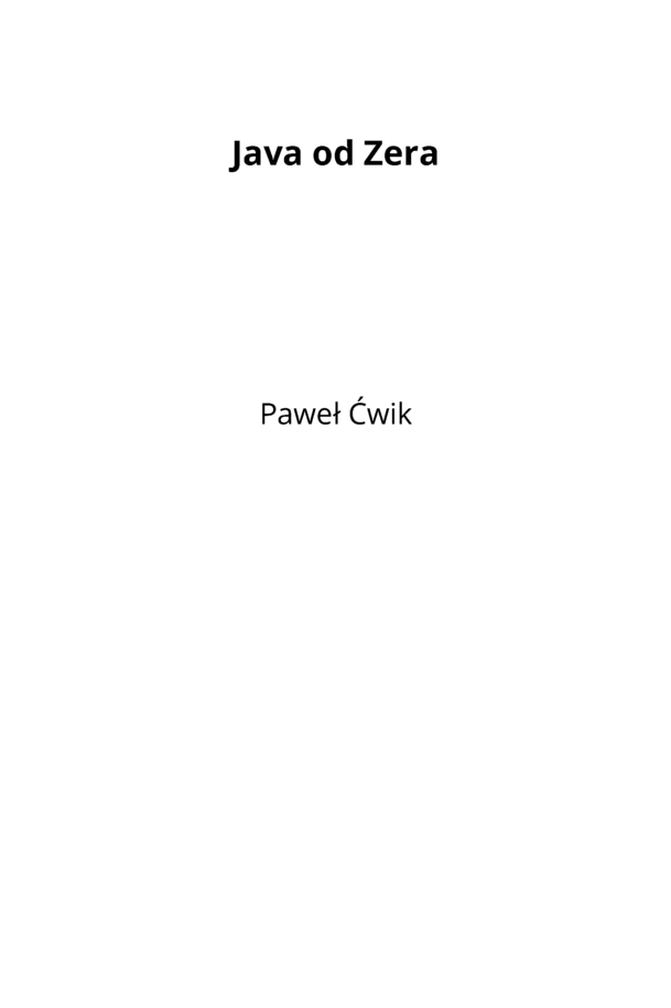 Java od Zera autor: Paweł Ćwik [Leanpub PDF/iPad/Kindle]