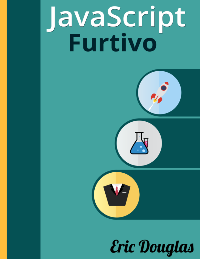 JavaScript Furtivo por Eric Douglas [Leanpub PDF/iPad/Kindle]
