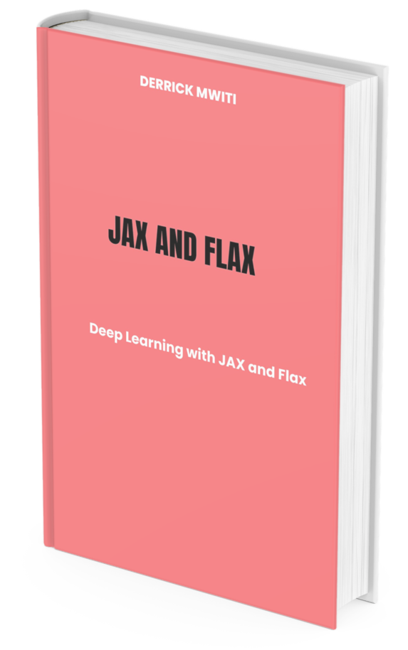 JAX and Flax by Derrick Mwiti [Leanpub PDF/iPad/Kindle]