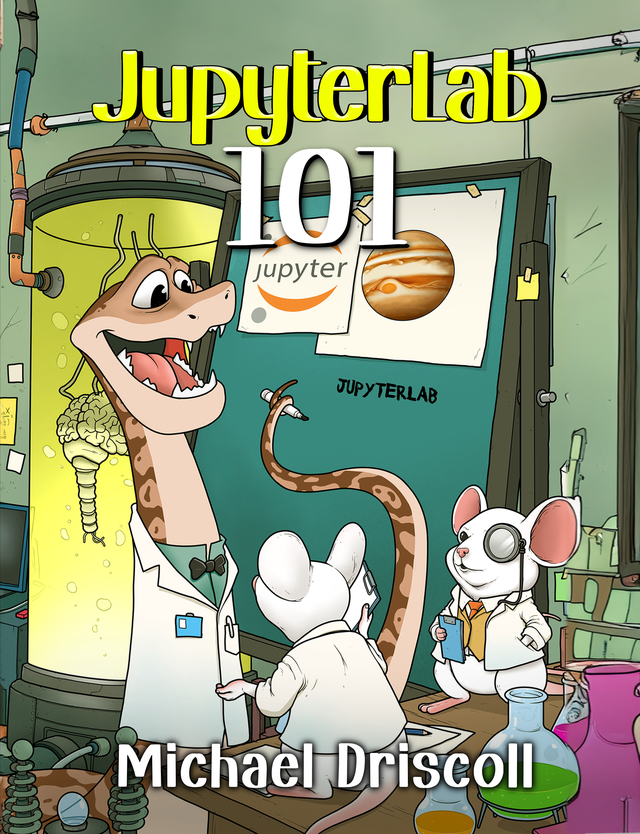 JupyterLab 101 by Michael Driscoll [Leanpub PDF/iPad/Kindle]