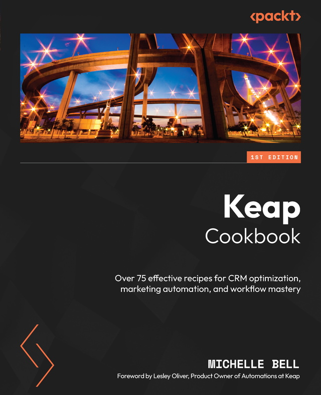 Keap Cookbook by Packt Publishing Ltd [Leanpub PDF/iPad/Kindle]