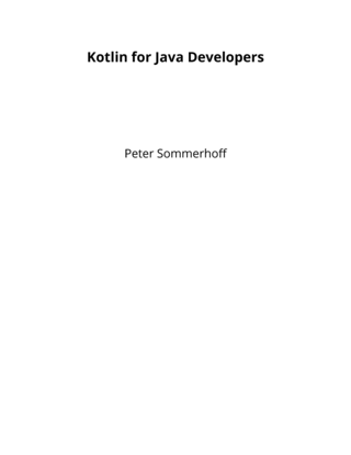 Kotlin for Java… by Peter Sommerhoff [Leanpub PDF/iPad/Kindle]
