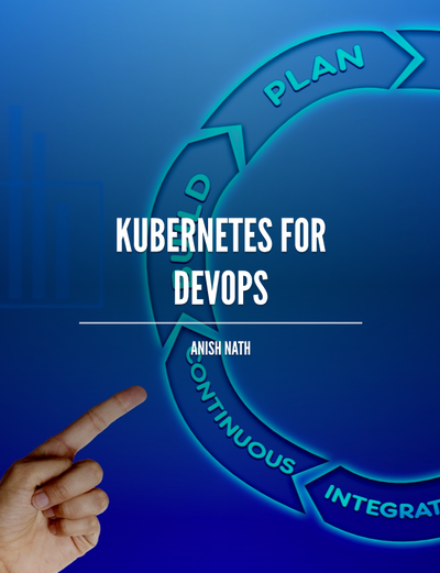 Kubernetes for DevOps by Anish Nath [Leanpub PDF/iPad/Kindle]