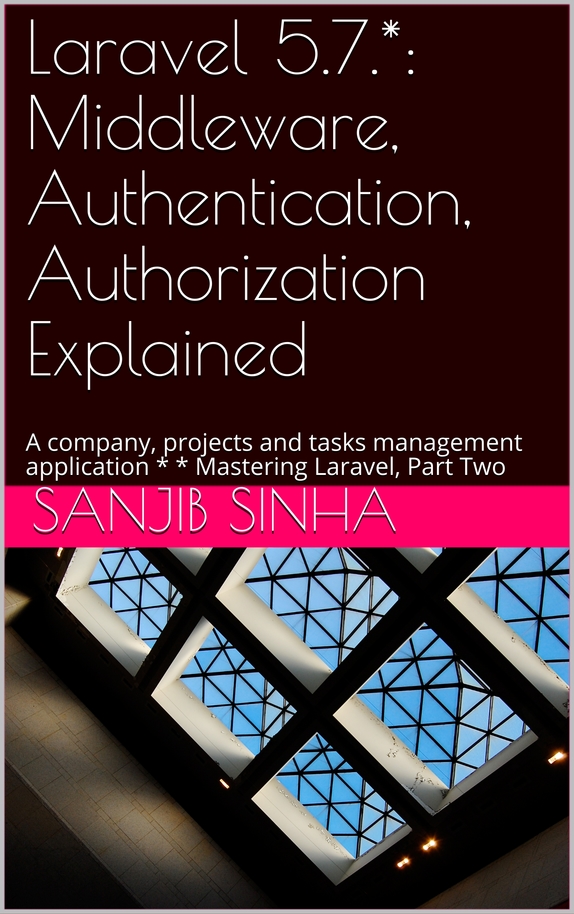 Laravel 5.7.*: Middleware… by Sanjib Sinha [PDF/iPad/Kindle]