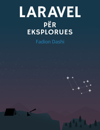 Laravel për Eksplorues by Fadion Dashi [Leanpub PDF/iPad/Kindle]