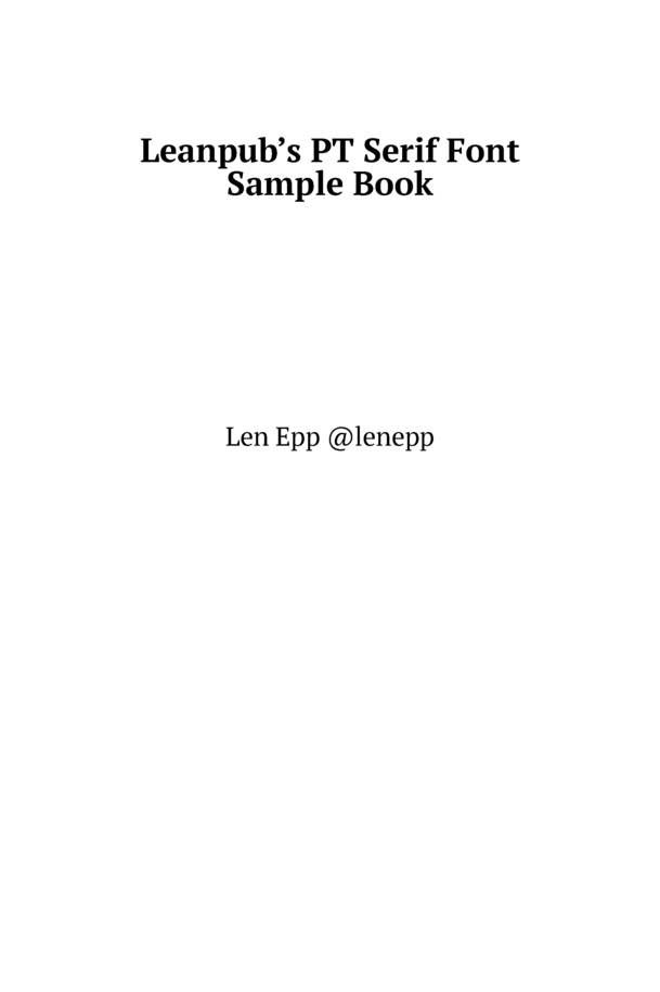 Leanpub's PT Serif Font Sample… by Len Epp [PDF/iPad/Kindle]