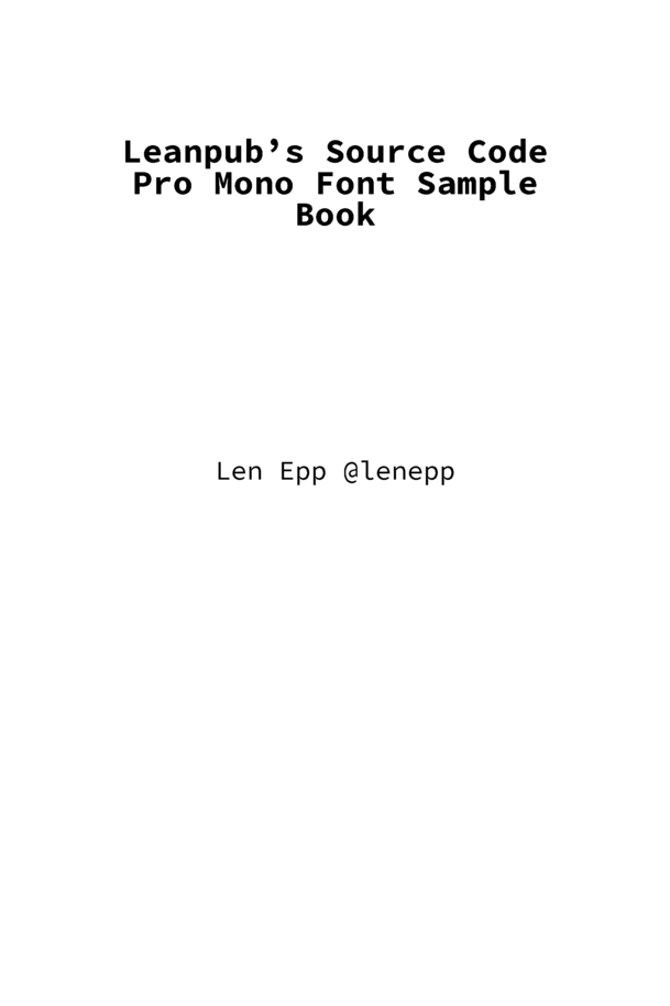 Leanpub's Source Code Pro Mono Font… by Len Epp [PDF/iPad/Kindle]