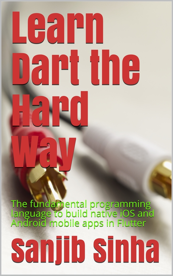 Learn Dart the Hard Way [Leanpub PDF/iPad/Kindle]