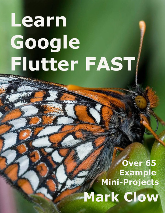 Learn Google Flutter Fast by Mark Clow [Leanpub PDF/iPad/Kindle]