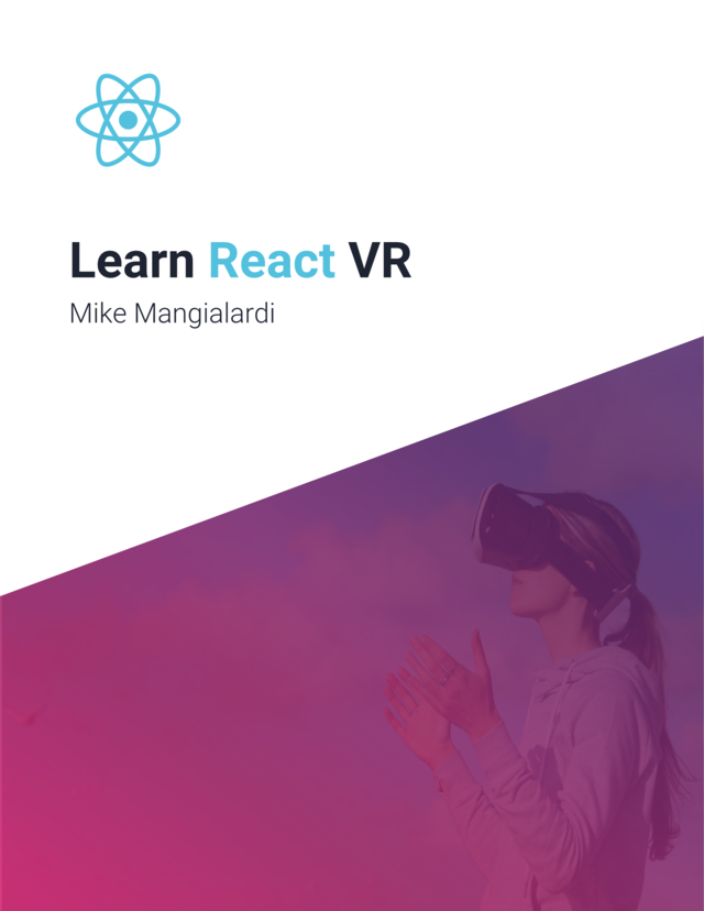 Learn React VR by Mike Mangialardi [Leanpub PDF/iPad/Kindle]