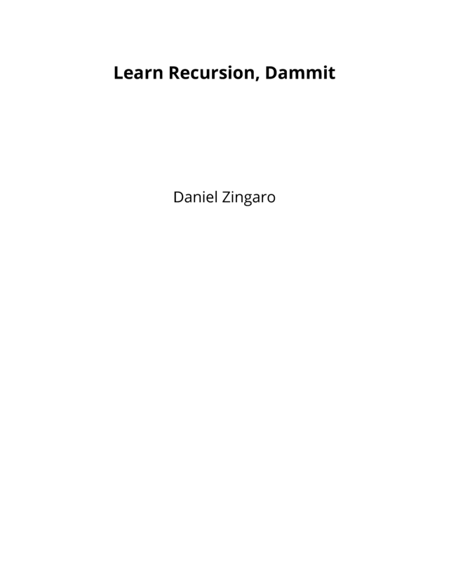 Learn Recursion… by Daniel Zingaro [Leanpub PDF/iPad/Kindle]