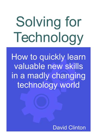 Solving for Technology: How… by David Clinton [PDF/iPad/Kindle]