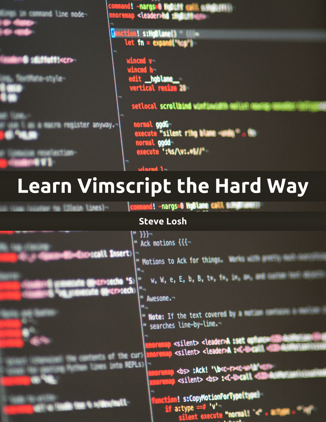 Learn Vimscript the Hard… by Steve Losh [Leanpub PDF/iPad/Kindle]