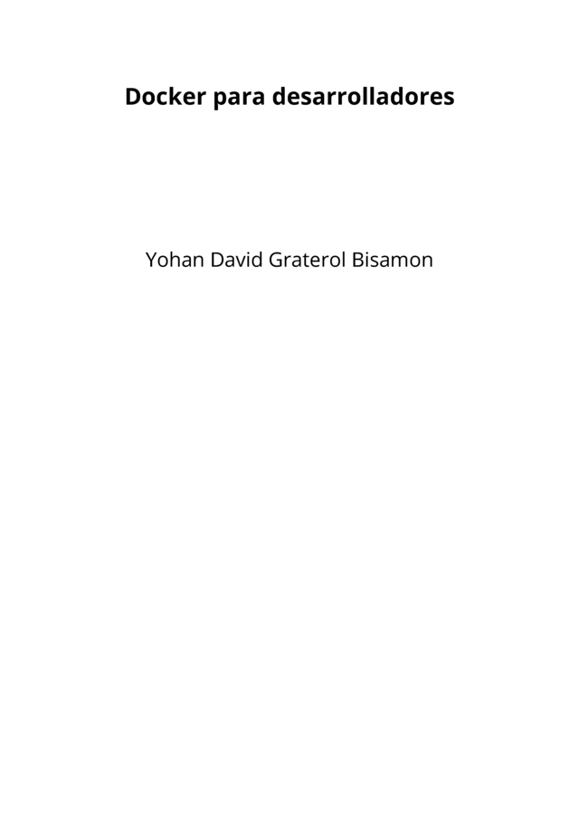 Docker para… por Yohan David Graterol Bisamon [PDF/iPad/Kindle]