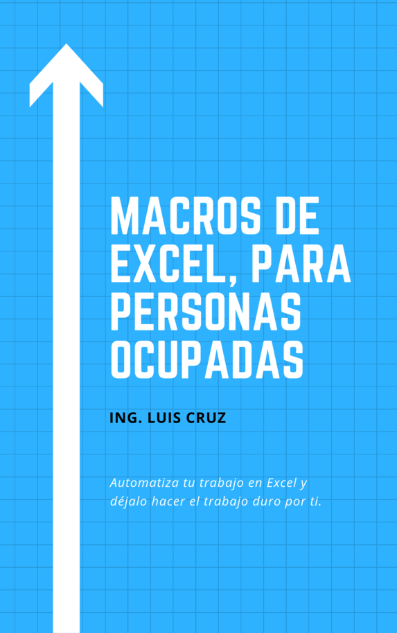 Macros de Excel… por Luis Alberto Cruz Orellana [PDF/iPad/Kindle]