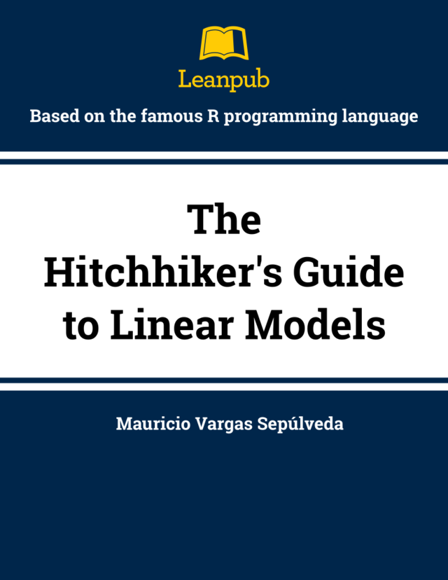 Hitchhiker's Guide to Linear Models… by Mauricio 'Pacha' Vargas Sepúlveda [PDF/iPad/Kindle]