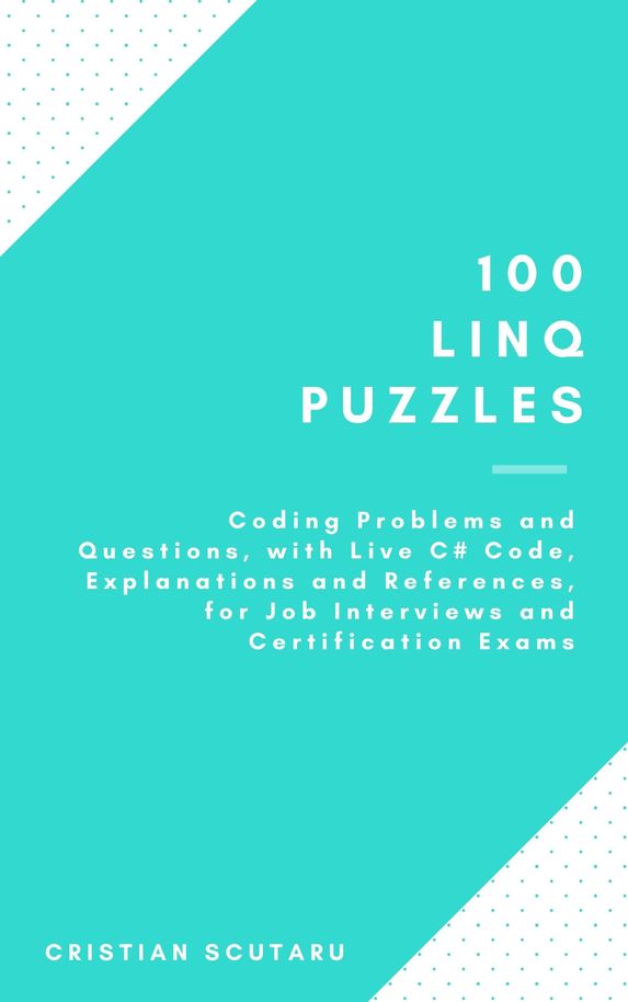 100 LINQ PUZZLES by Cristian Scutaru [Leanpub PDF/iPad/Kindle]