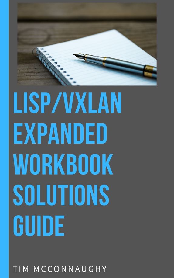 LISP/VXLAN Expanded… by Tim McConnaughy [PDF/iPad/Kindle]