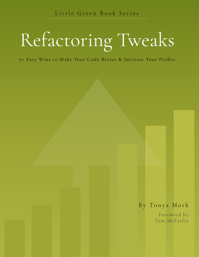 Refactoring Tweaks by Tonya Mork [Leanpub PDF/iPad/Kindle]