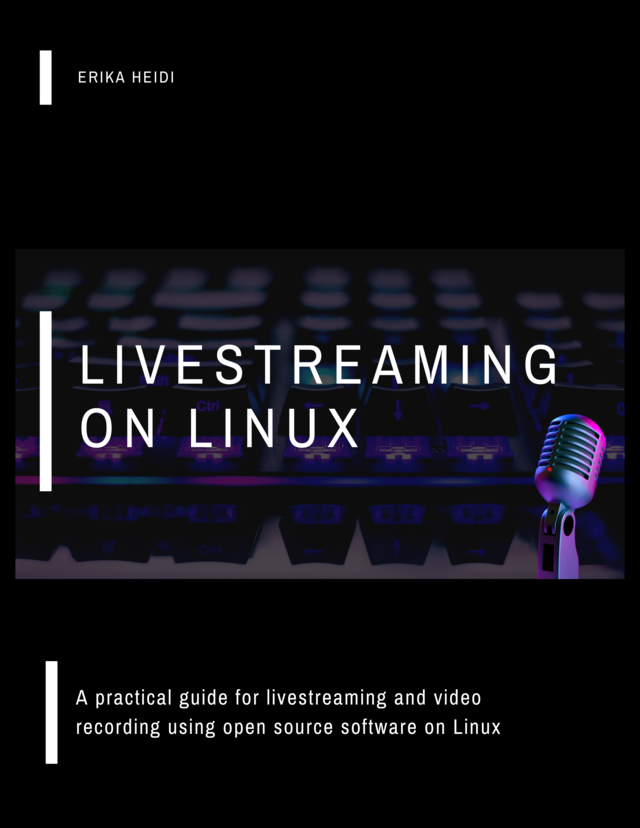 Livestreaming on Linux by Erika Heidi [Leanpub PDF/iPad/Kindle]
