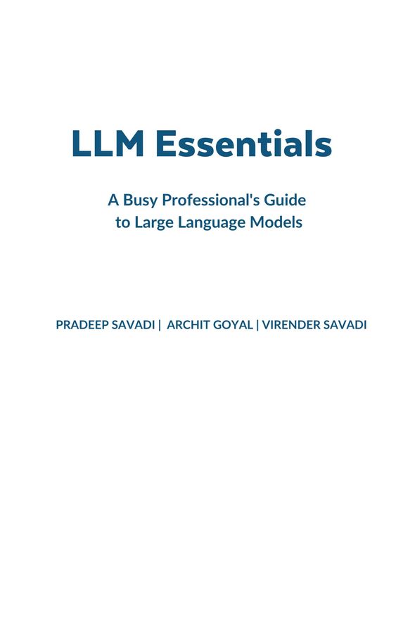 LLM Essentials by Pradeep Savadi et al. [Leanpub PDF/iPad/Kindle]