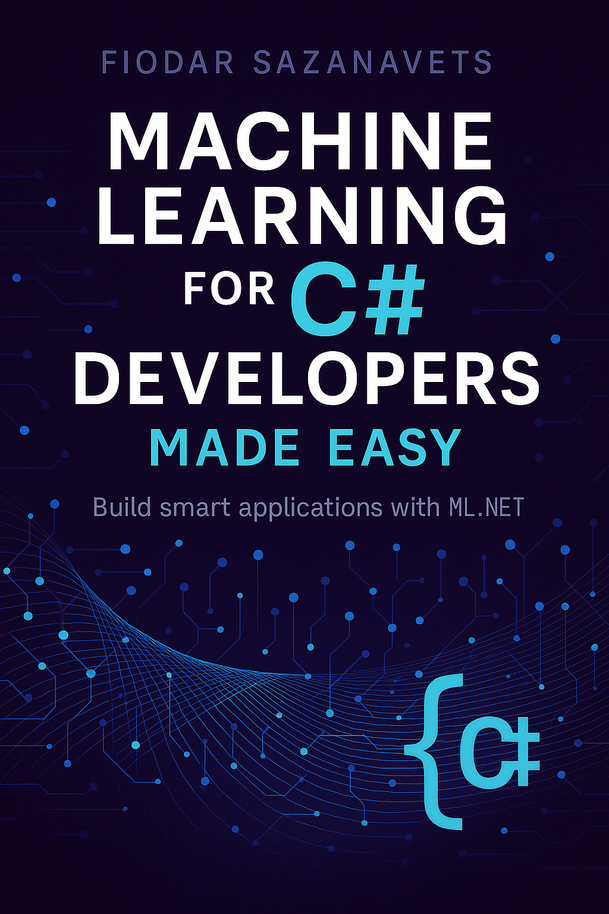 Machine Learning for C#… by Fiodar Sazanavets [PDF/iPad/Kindle]