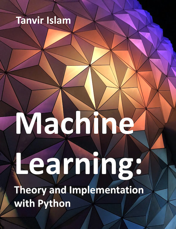 Machine Learning: Theory and… by Tanvir Islam [PDF/iPad/Kindle]