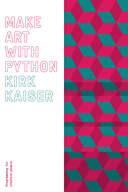 Make Art with Python by Kirk Kaiser [Leanpub PDF/iPad/Kindle]